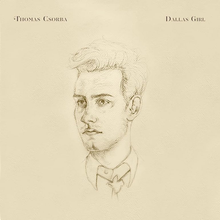 Nueva canción de Thomas Csorba, "Dallas Girl" - Dirty Rock Magazine