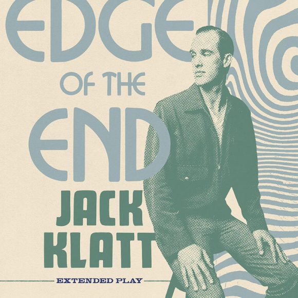 Jack Klatt anuncia nuevo EP "Edge of the End" - Dirty Rock Magazine