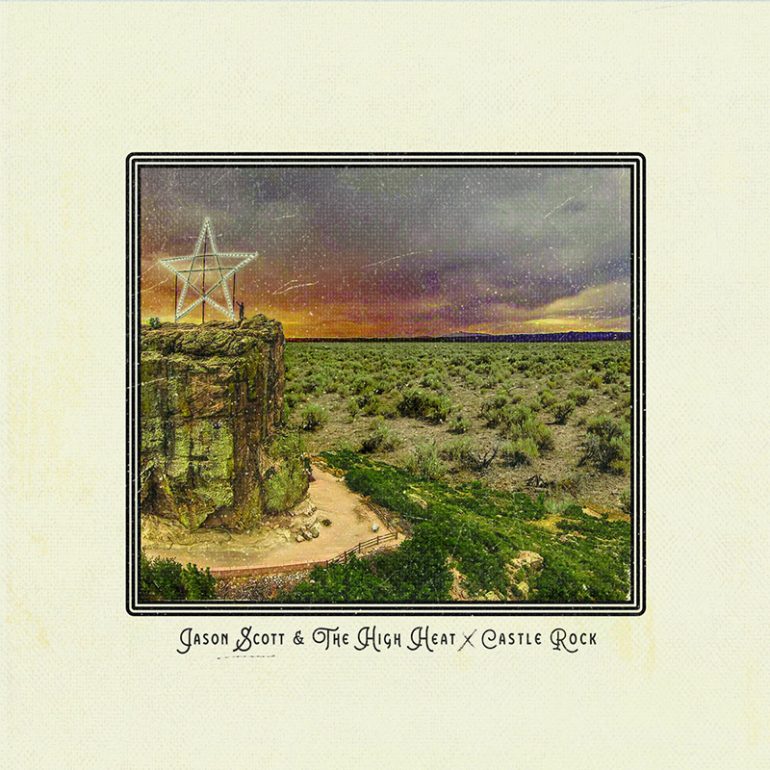 Jason Scott & the High Heat debutan con "Castle Rock" - Dirty Rock Magazine