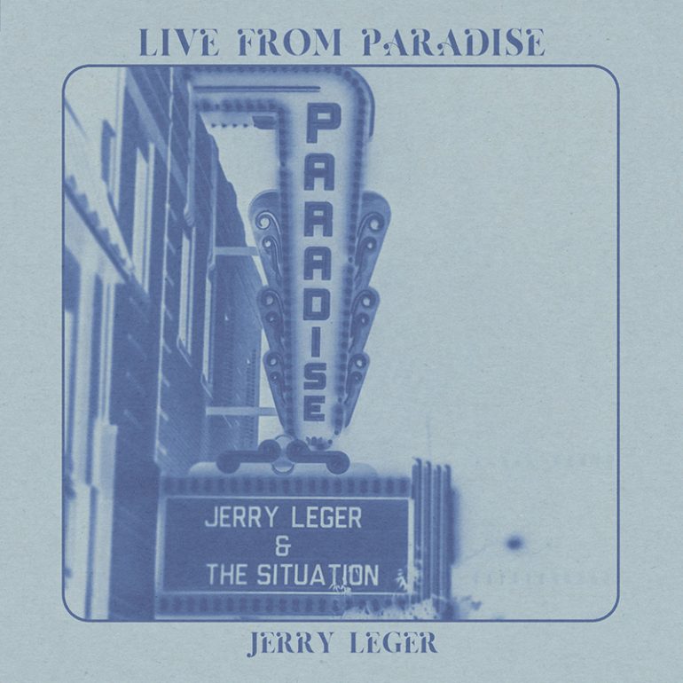 Nuevo disco en directo de Jerry Leger, "Live from Paradise" - Dirty ...
