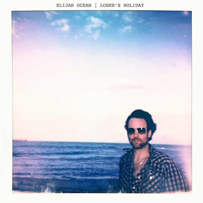 Elijah Ocean lanzó nuevo disco, "Loser's Holiday" - Dirty Rock Magazine