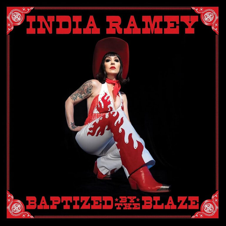 India Ramey lanza "Baptized By The Blaze" - Dirty Rock Magazine