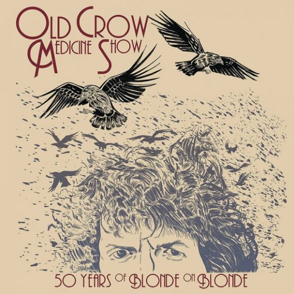 Old Crow Medicine Show Rinden Tributo A Dylan En 50 Years Of Blonde On